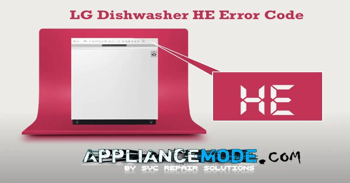 Fixing The LG Dishwasher HE Error Code: A Comprehensive Guide